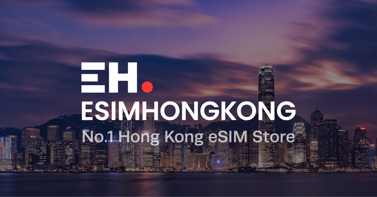 ESIM HONG KONG - Official Site | Hong Kong’s #1 travel eSIM store